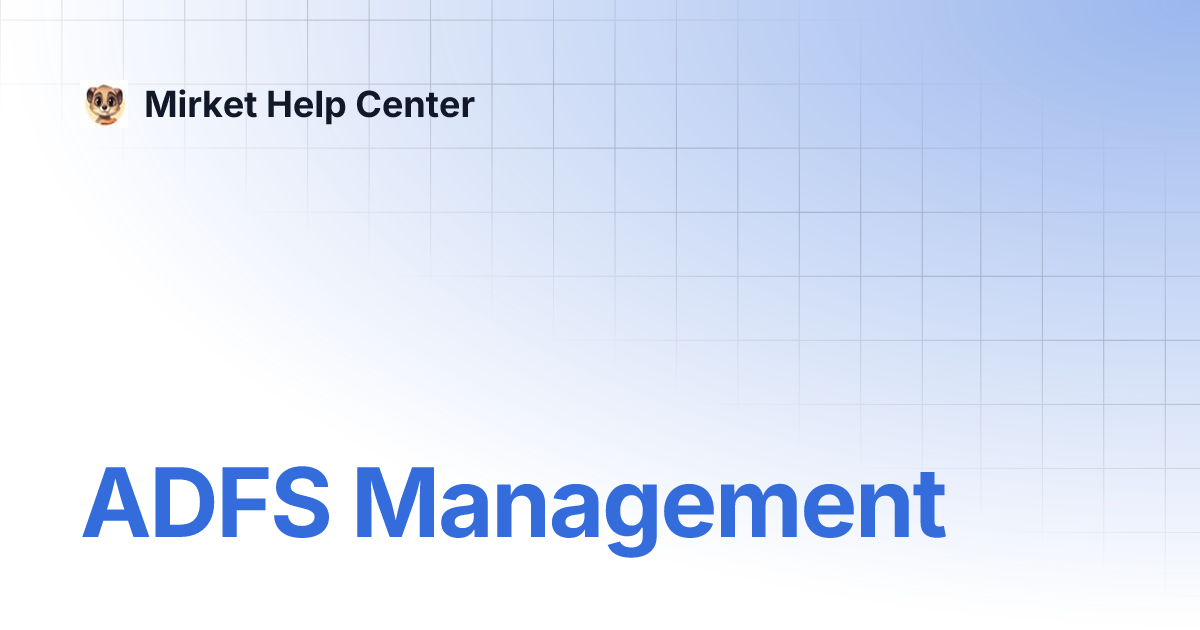 ADFS Management | Mirket Help Center