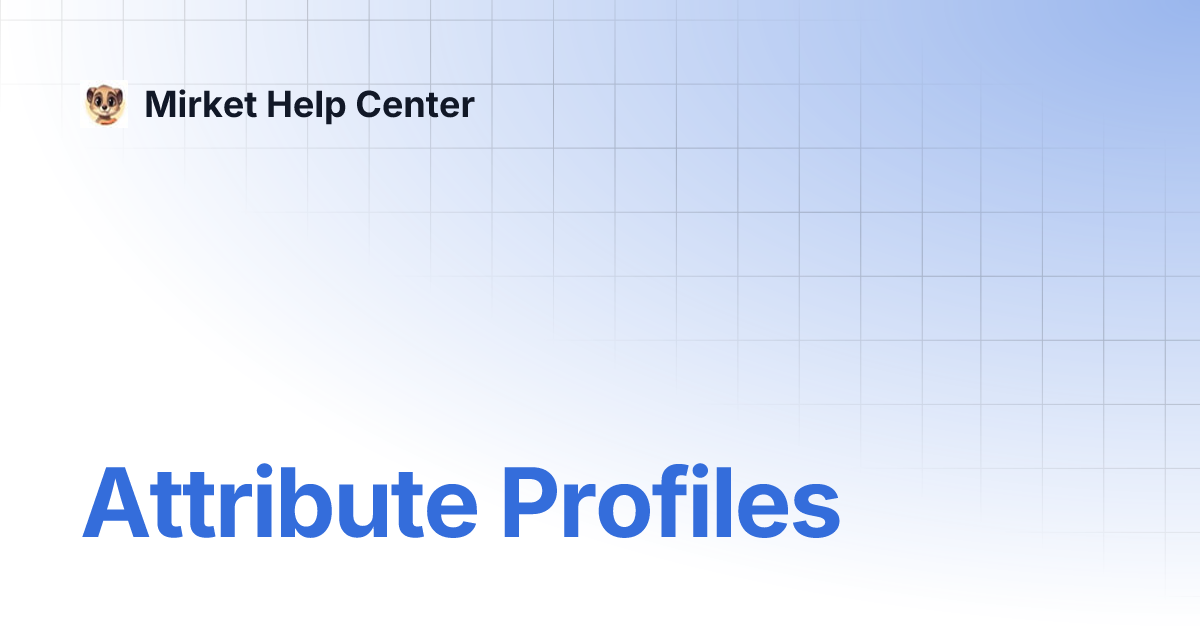 Attribute Profiles | Mirket Help Center