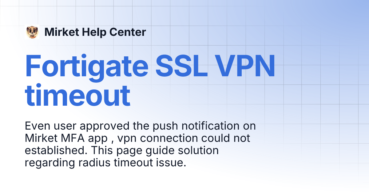 Fortigate SSL VPN timeout | Mirket Help Center