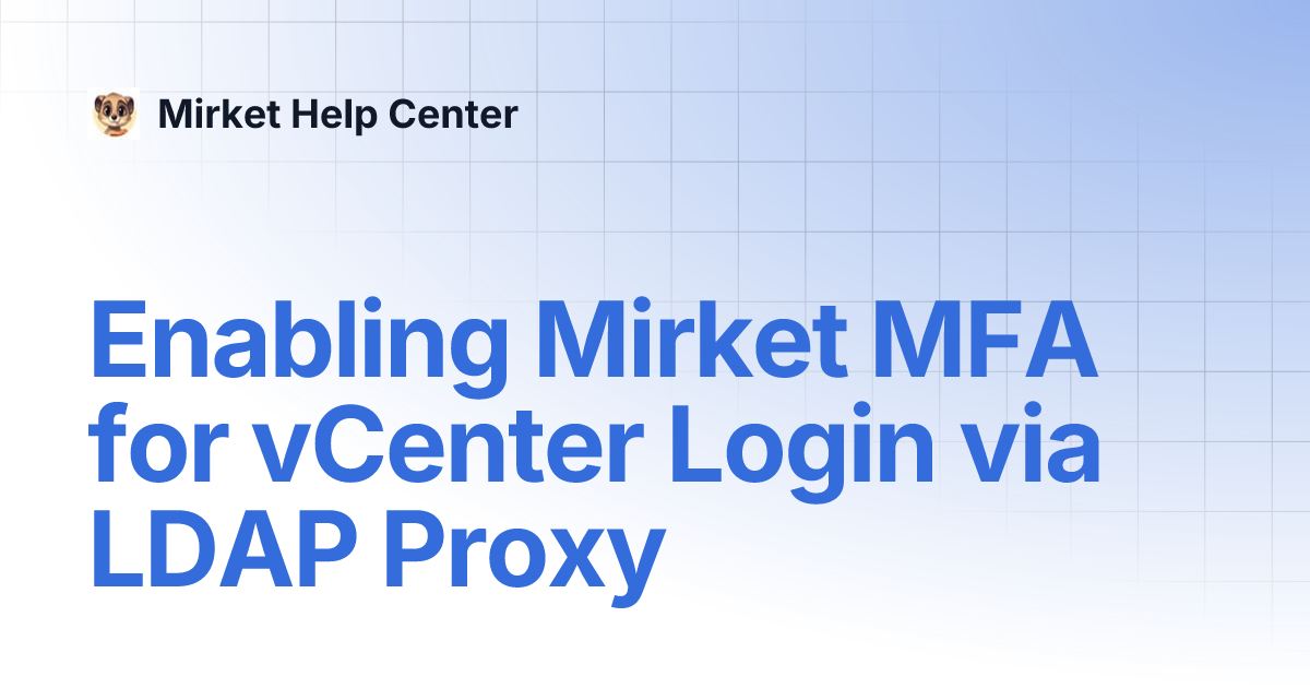 Enabling Mirket MFA for vCenter Login via LDAP Proxy | Mirket Help Center
