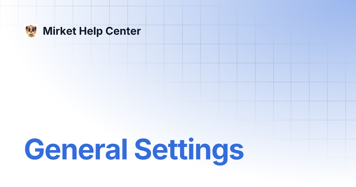 General Settings | Mirket Help Center