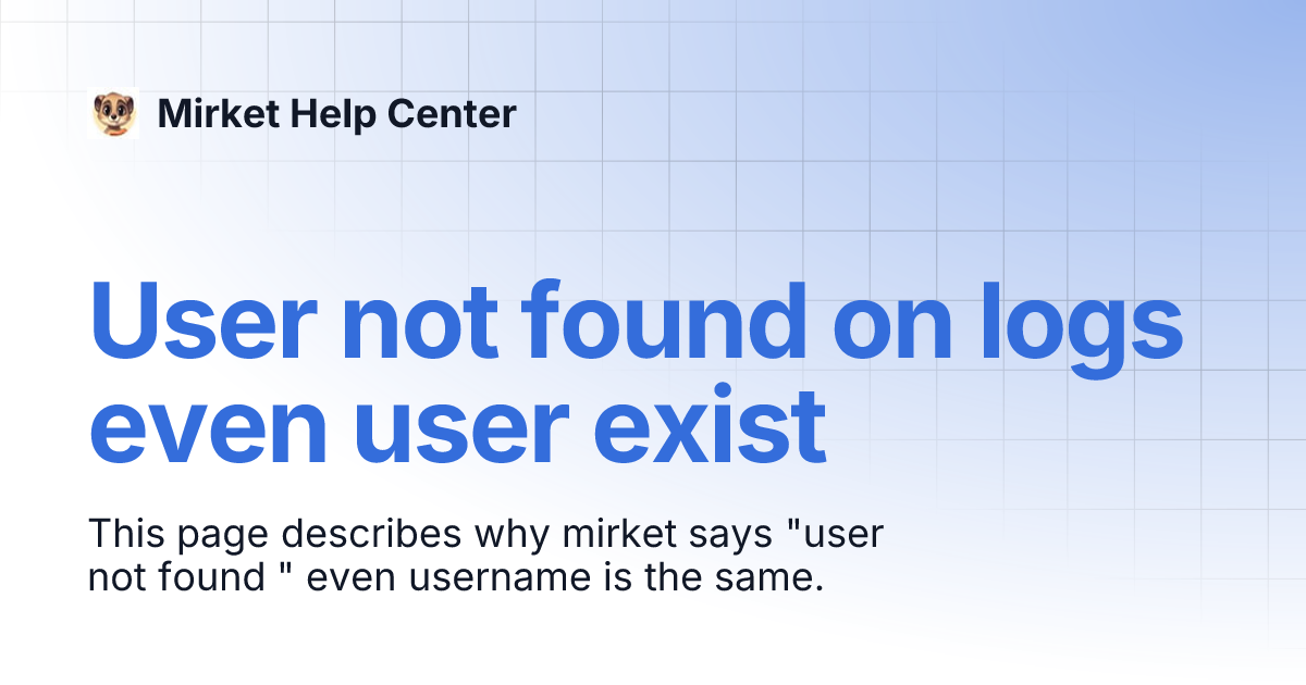 User not found on logs even user exist | Mirket Help Center