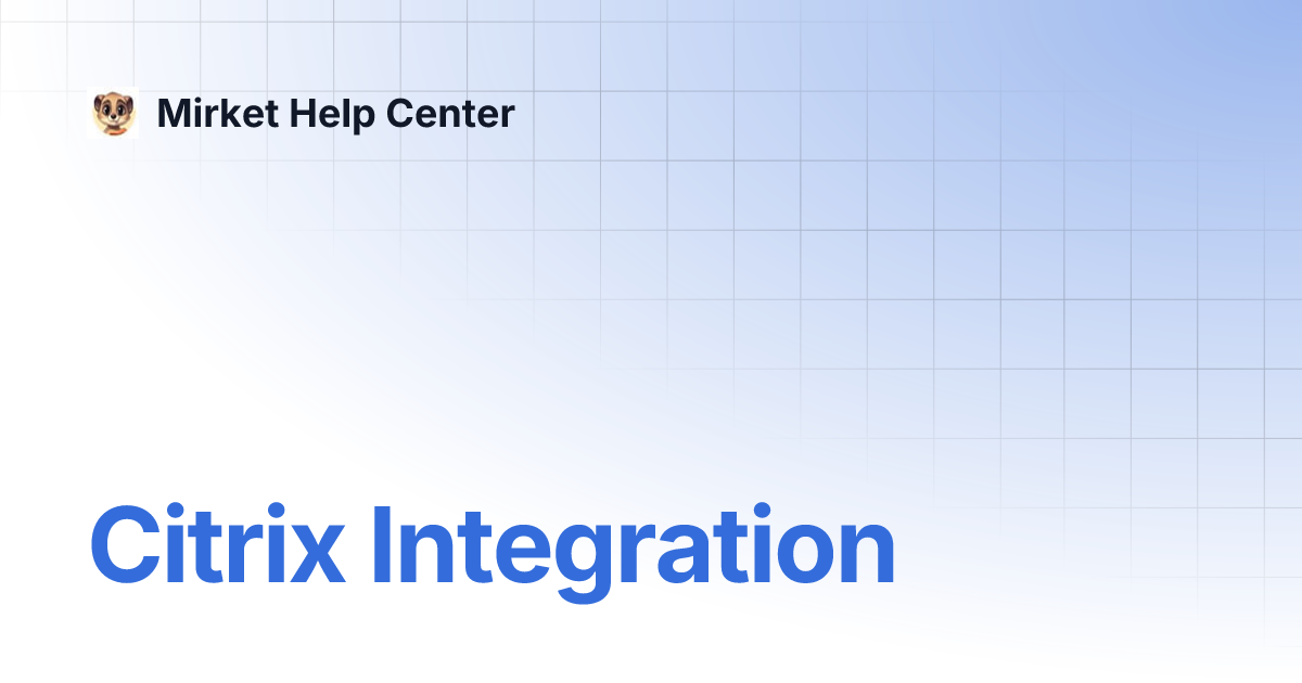 Citrix Integration | Mirket Help Center