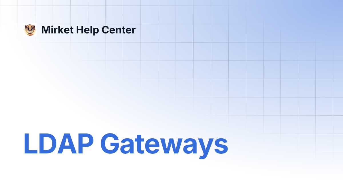 LDAP Gateways | Mirket Help Center